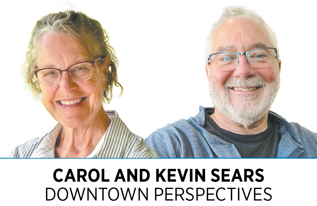 Carol and Kevin Sears: Downtown is a livable, walkable and safe ...